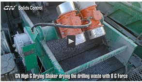 High G Drying Shaker - GN Solids Control